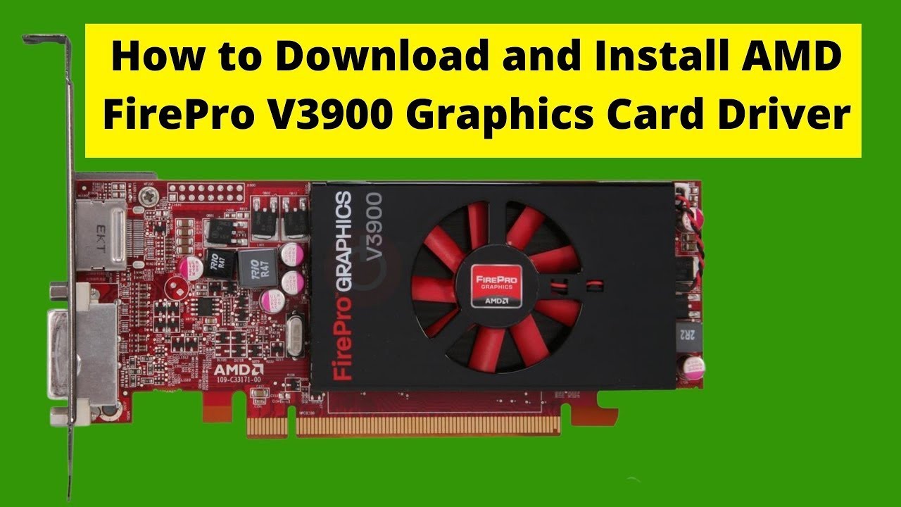 How to Download and Install AMD FirePro V3900 Graphics Card Driver,amd ...