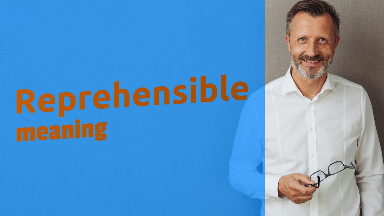 Reprehensible Definition Of Reprehensible YouTube reprehensible-definition-of-reprehensible-youtube