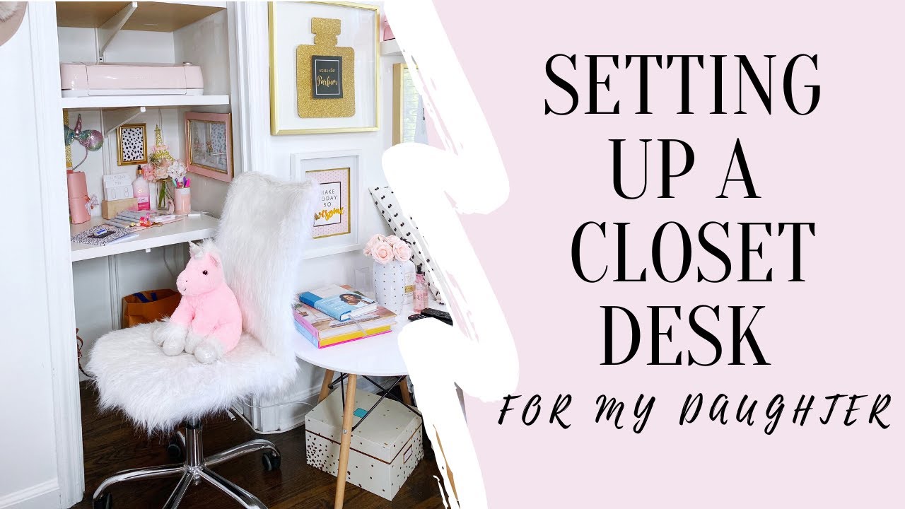 SETTING UP A CLOSET DESK FOR MY DAUGHTER | Easy DIY - YouTube