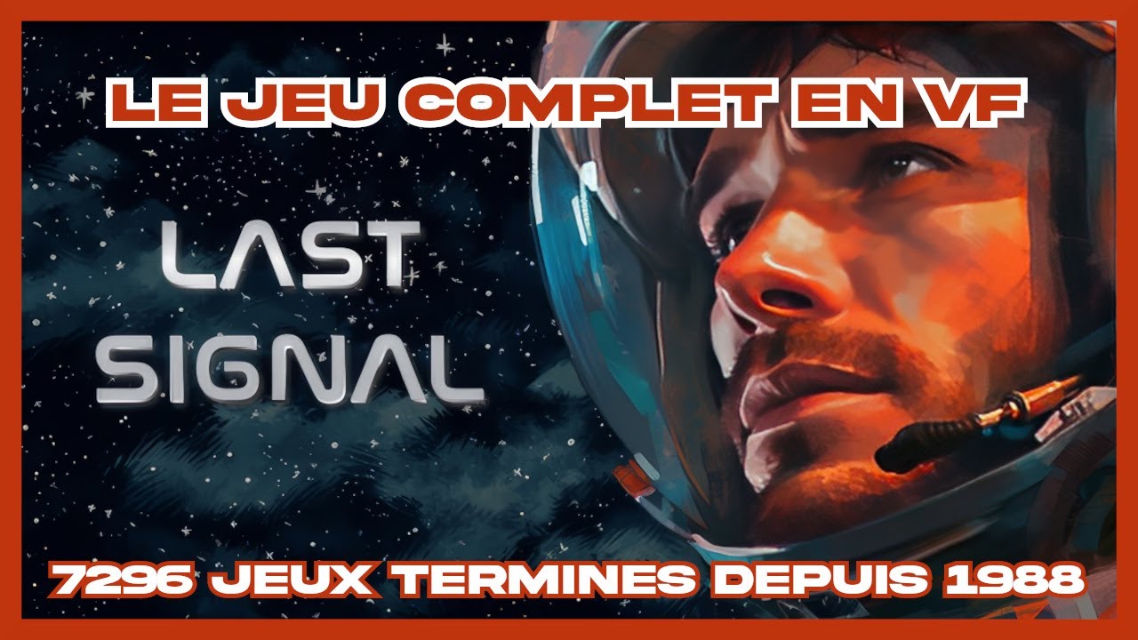 Last Signal (2024) JEU COMPLET [FR] (id-7296) - YouTube
