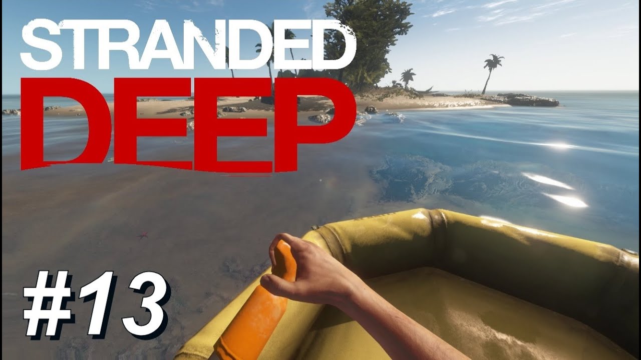 STRANDED DEEP #13: Neustart mit neuer Version [Gameplay][Deutsch] - YouTube
