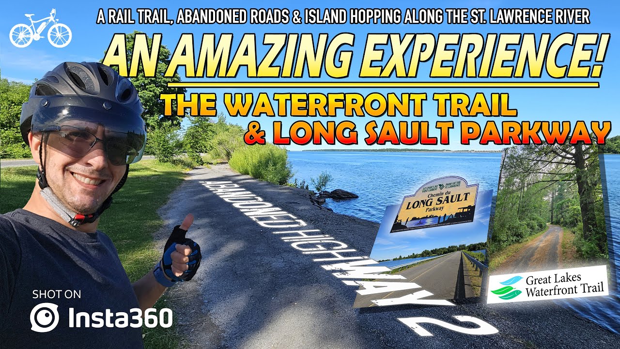 An AMAZING EXPERIENCE! The Waterfront Trail & Long Sault Parkway - YouTube