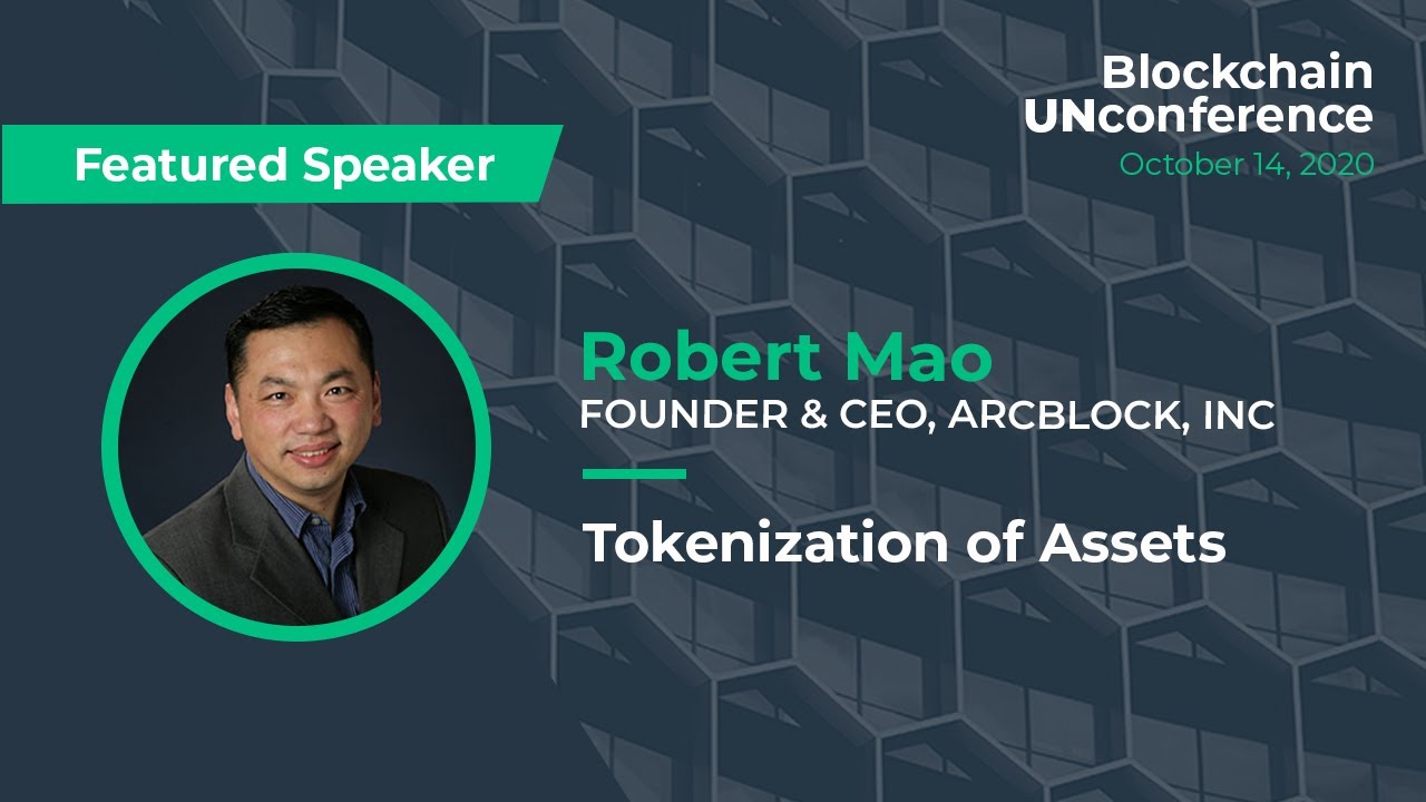 2020 Blockchain UNconference - Flash Talk: Tokenization with Robert Mao ...