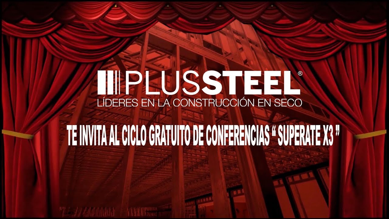 INVITACION PLUSSTEEL A CICLO DE CONFERENCIAS GRATUITAS SUPERATE X3 ...