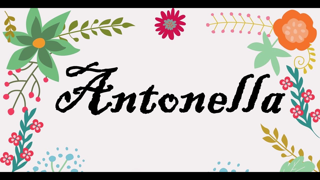 ANTONELLA Significato e origine del nome - YouTube