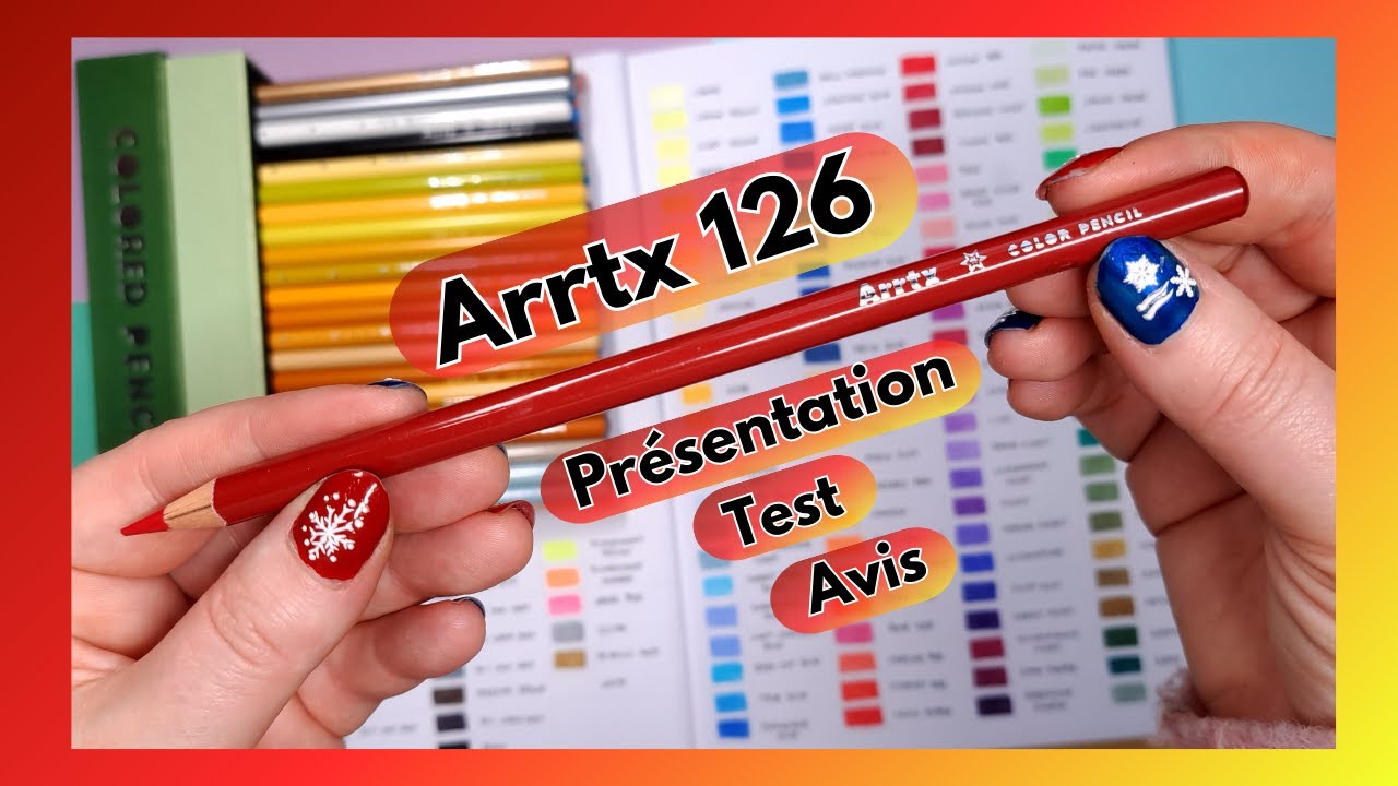 ⭐️ Les crayons Arrtx 126 couleurs : présentation complète, nuancier ...