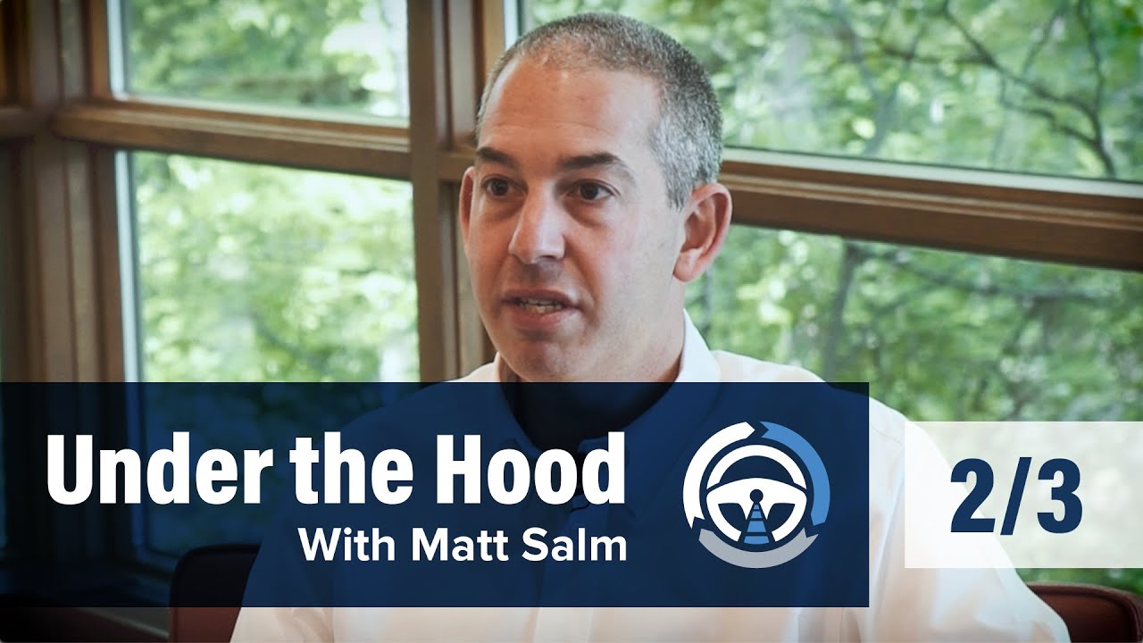 Under the Hood with Matt Salm (2/3) - YouTube
