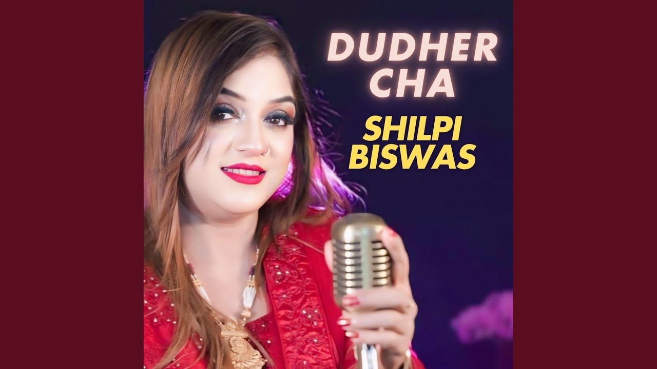 Dudher Cha (feat. Shilpi Biswas) - YouTube
