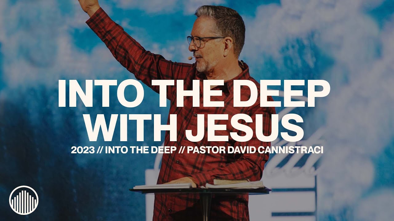 Into the Deep with Jesus // Into the Deep // Pastor David Cannistraci ...