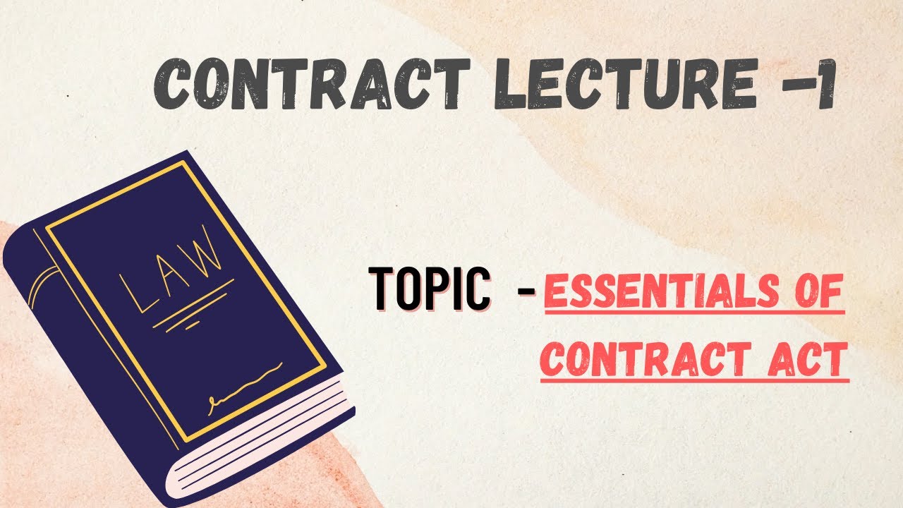 Contract Lecture - 1 ( Essential Features of Contract) - YouTube