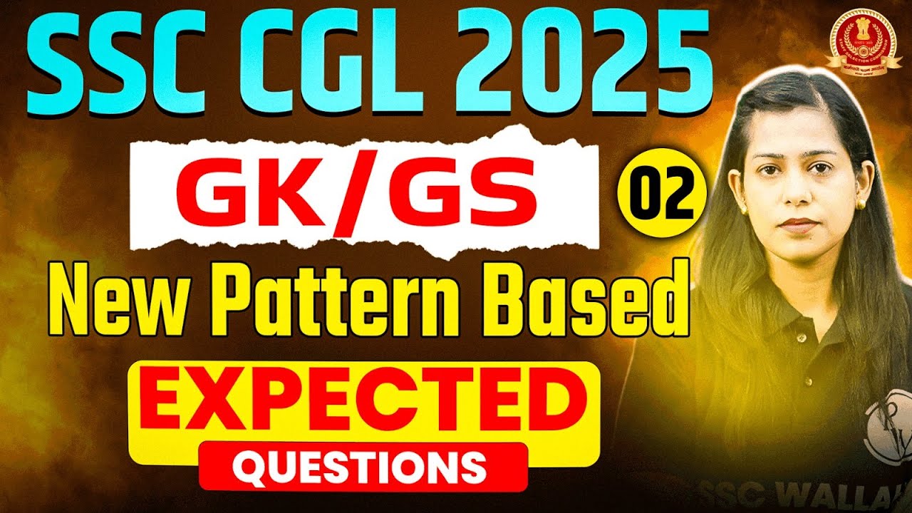 SSC CGL GK GS Classes 2025 | SSC CGL GK GS New Pattern Based Questions ...