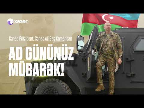 Cənab Prezident, Ali Baş Komandan Ad Gününüz Mübarək!