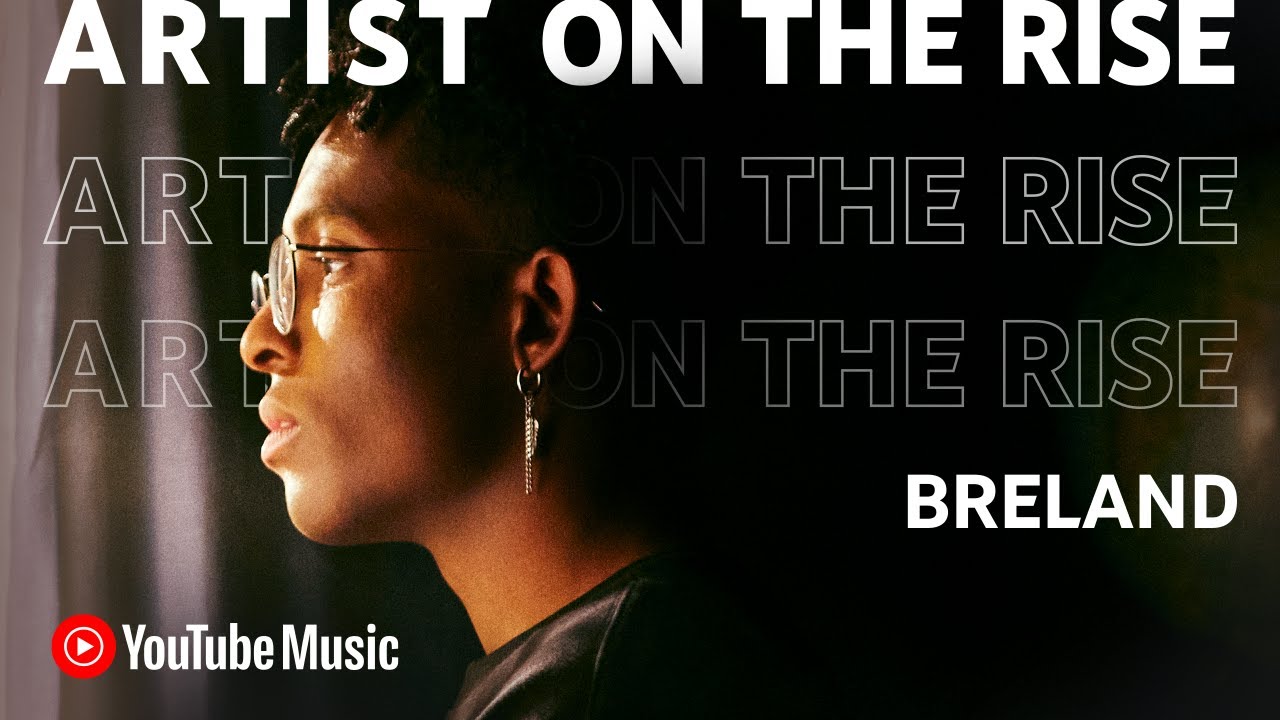 Artist on the Rise: BRELAND - YouTube