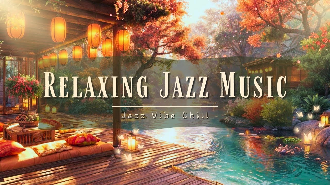 🌻 Relaxing Jazz Music: Relaxation With Blossom Rhythms| Relaxing Jazz ...