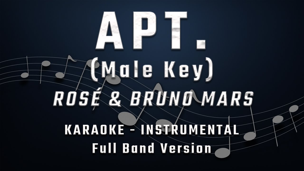 APT. - MALE KEY - FULL BAND KARAOKE - INSTRUMENTAL - ROSÉ & BRUNO MARS ...