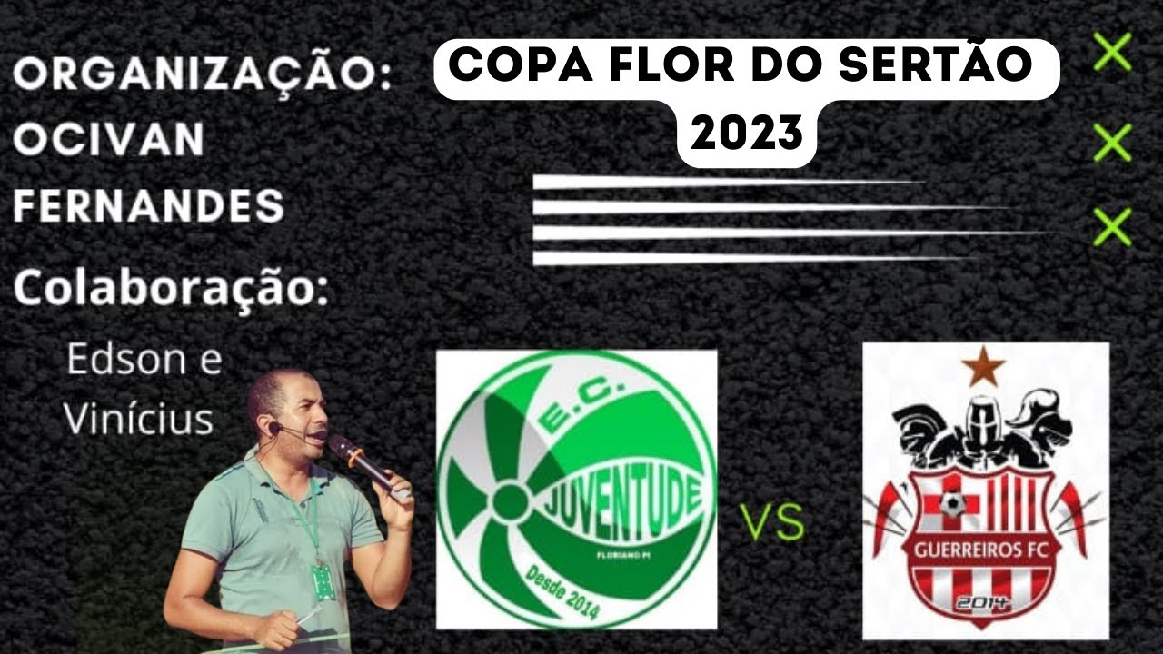 COPA FLOR DO SERTÃO 2023 - Juventude x Guerreiros - MELHORES MOMENTOS ...