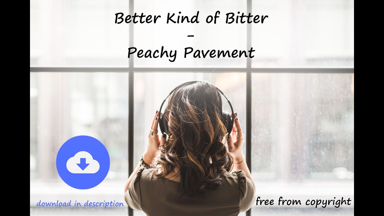 Better Kind of Bitter - Peachy Pavement - YouTube