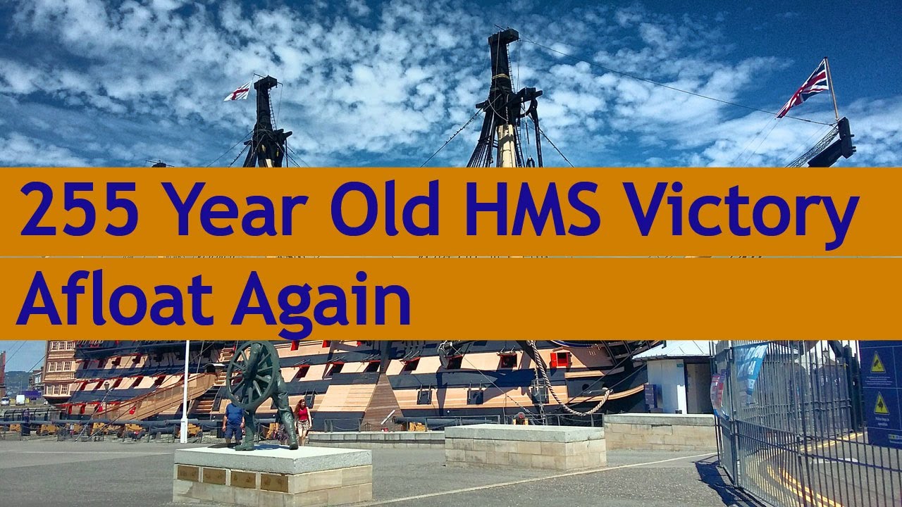 HMS Victory Afloat Again For The First Time In Nearly 100 Years YouTube hms-victory-afloat-again-for-the-first-time-in-nearly-100-years-youtube
