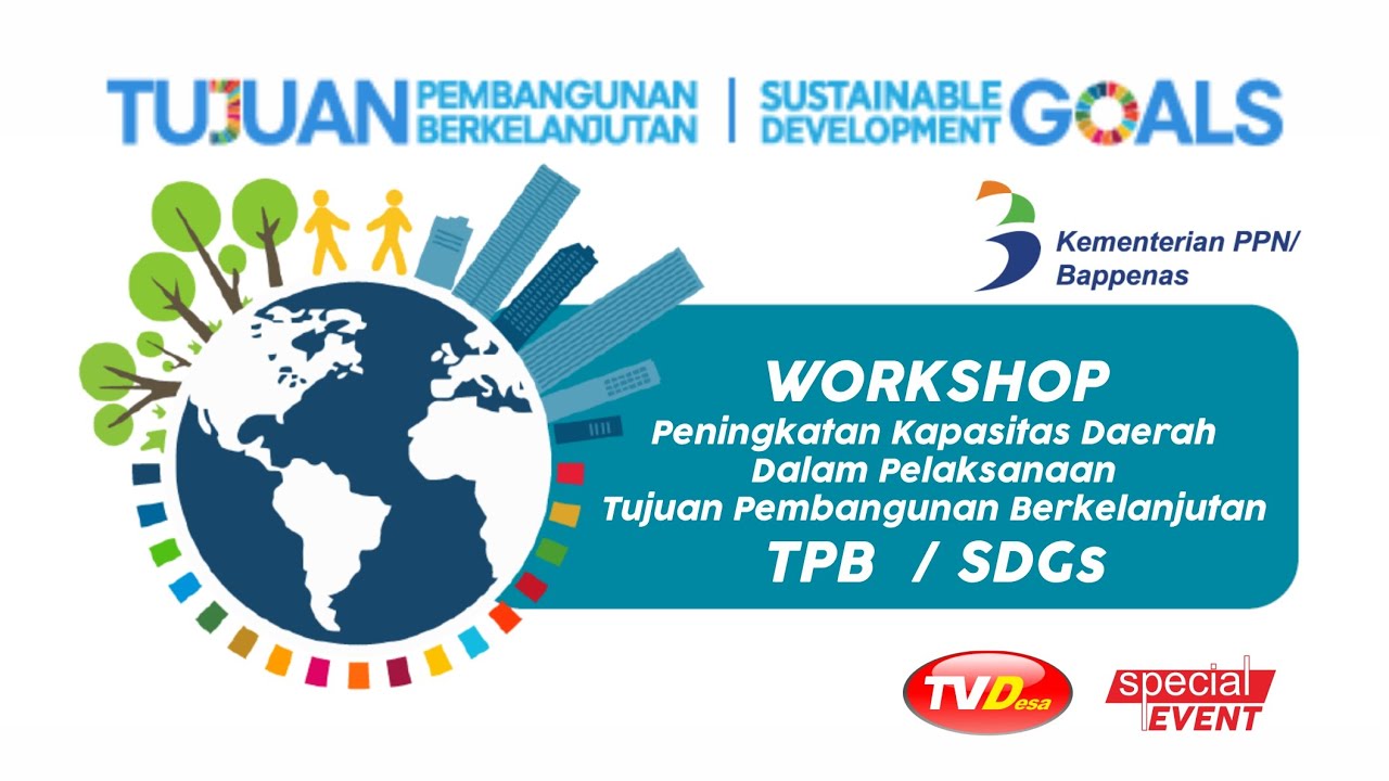 WORKSHOP Peningkatan Kapasitas Daerah Dalam Pelaksanaan TPB / SDGs ...