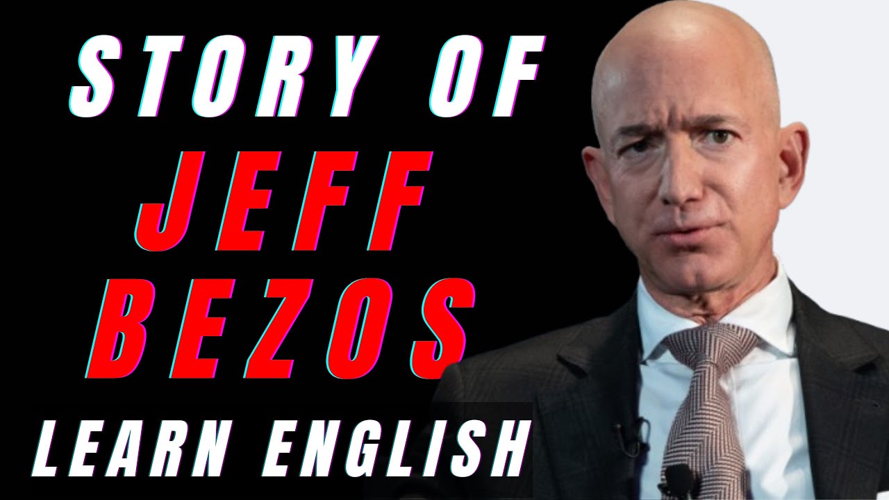 The Founder Of Amazon - Jeff Bezos | Learn English Through Story - YouTube