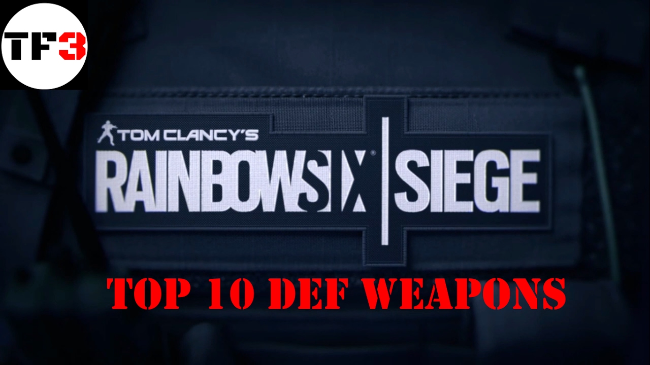 Top 10 DEF weapons : Rainbow six siege - YouTube