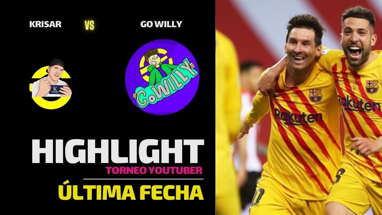 HIGHLIGHT TORNEO YOUTUBER - vs Go WILLY ||| ÚLTIMA FECHA - YouTube