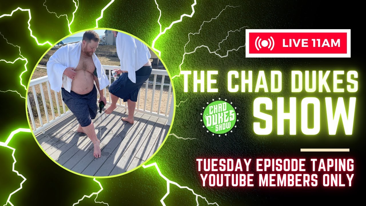 Chad Dukes Show Tuesday Episode Taping Youtube Members Only! - YouTube