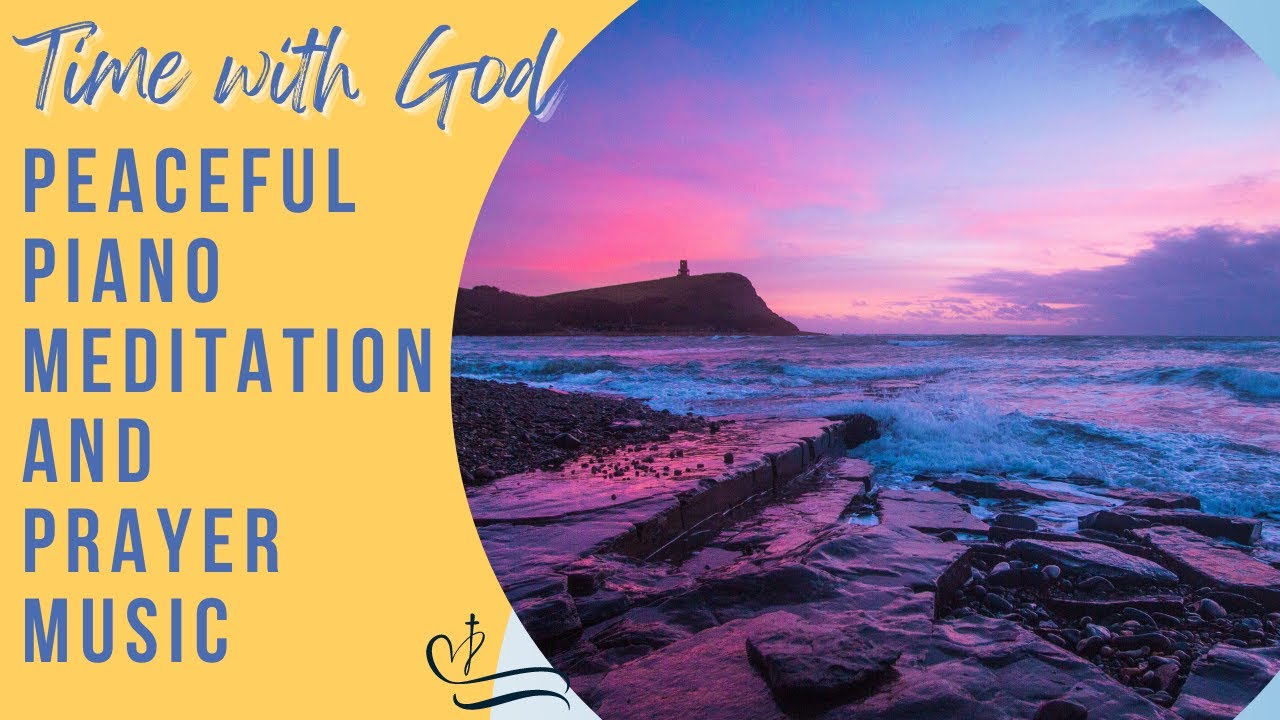 Time with God: Bible Verses, Peaceful Piano Meditation and Prayer Music ...