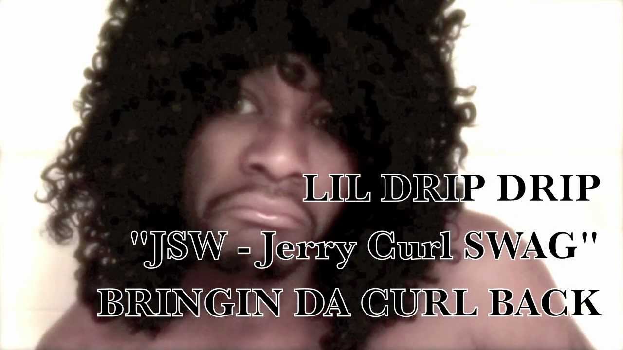 LIL Drip Drip Jerry Curl Swag - YouTube