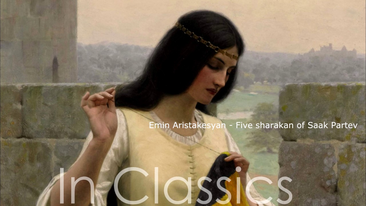 In Classics: Emin Aristakesyan - Five sharakan of Saak Partev - YouTube