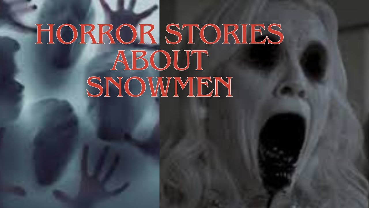 True horror stories about snowmen are very scary |Horror 2025 | Mystery ...