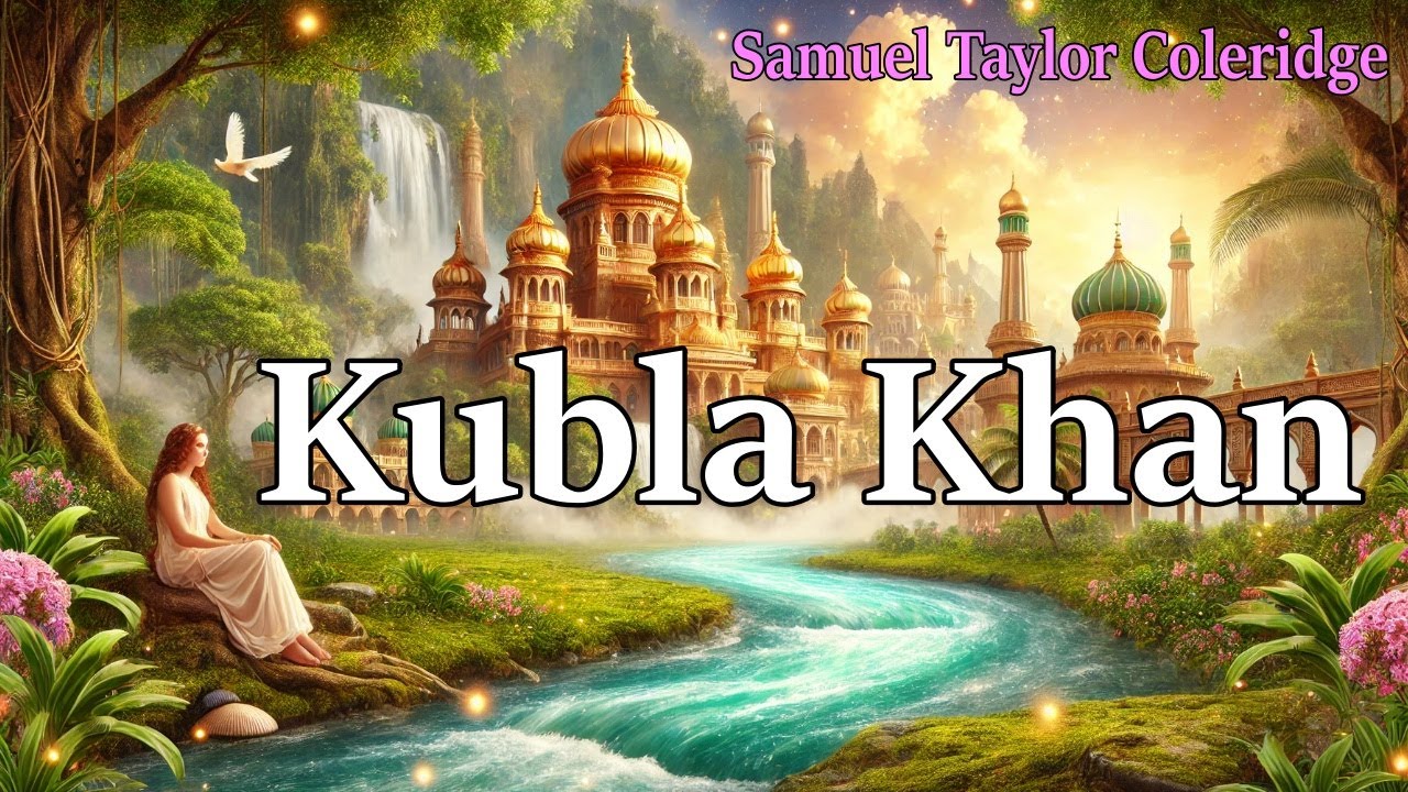 Kubla Khan - A Visionary Poem by Samuel Taylor Coleridge | Analysis ...