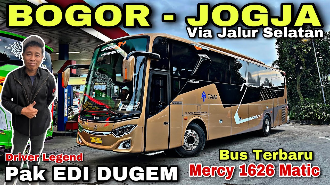 Driver Legend ️ Naik Bus Matic Terbaru , BOGOR - JOGJA Via Jalur Selatan ️| trip TAM “ Banuhampu ...