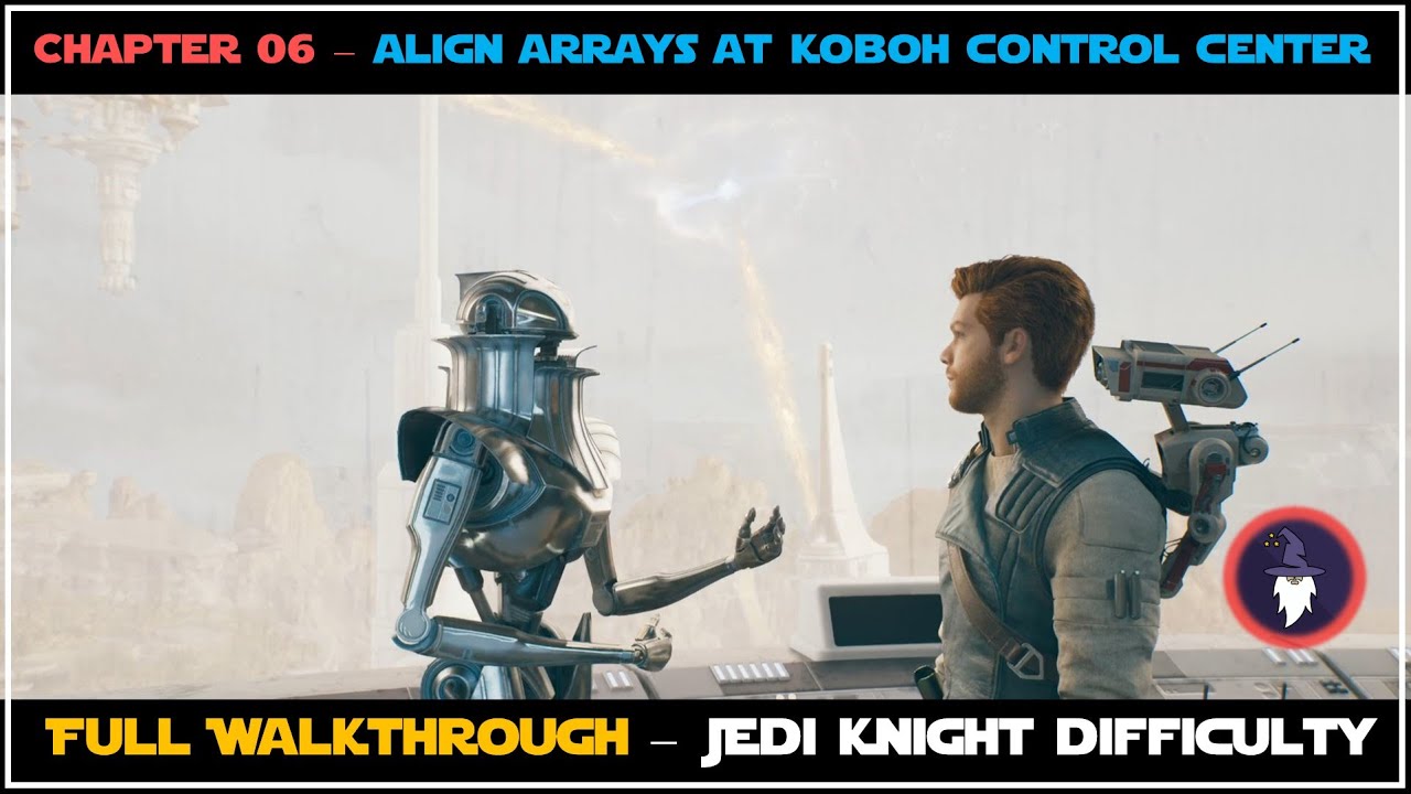 STAR WARS JEDI SURVIVOR | CHAPTER 6 - ALIGN ARRAYS AT KOBOH CONTROL CENTER [FULL WALKTHROUGH ...
