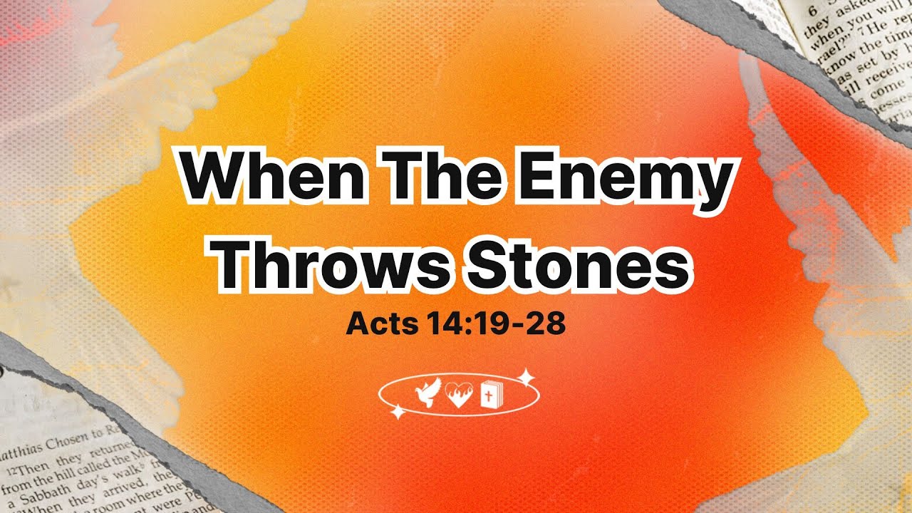 Walking in Power | Acts 14:19-28 | When The Enemy Throws Stones - YouTube