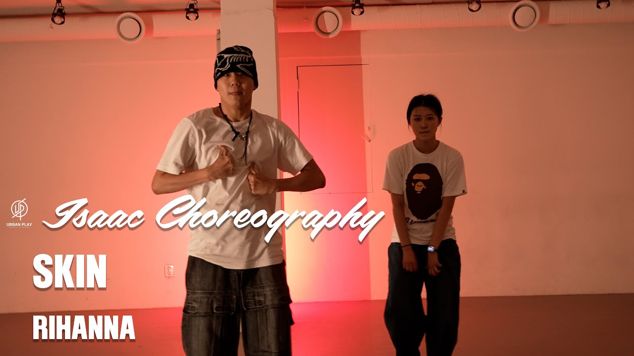 SKIN - RIHANNA I ISAAC Choreography / Urban Play Dance Academy - YouTube