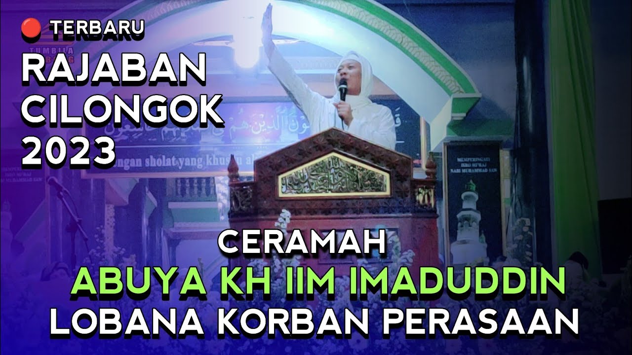 🔴 TERBARU RAJABAN CILONGOK 2023 | ABUYA KH IIM IMADUDDIN - YouTube