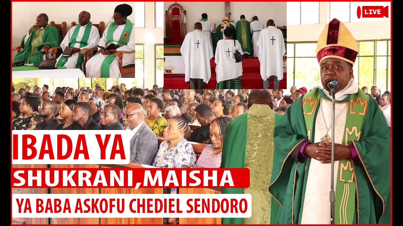 IBADA YA SHUKRANI:KUMSHUKURU MUNGU KWA AJILI YA MAISHA YA BABA ASKOFU ...