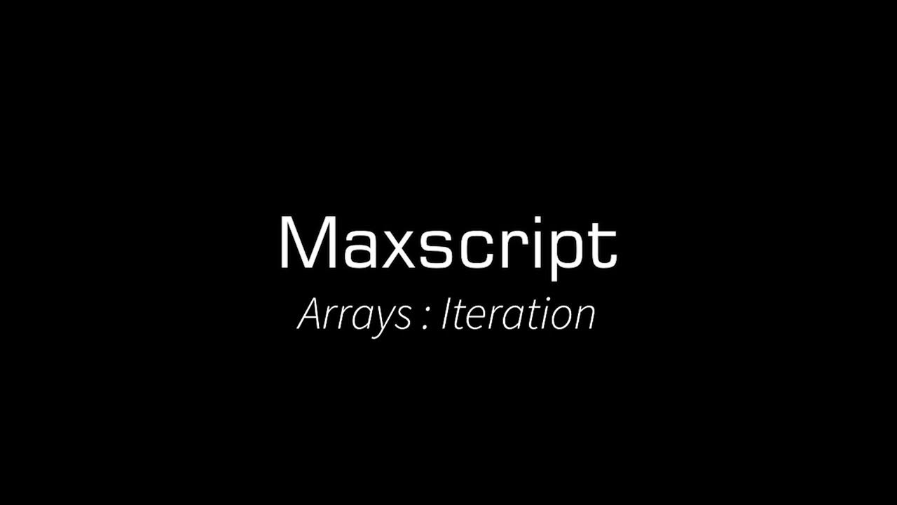 Maxscript : Arrays - Iteration - YouTube