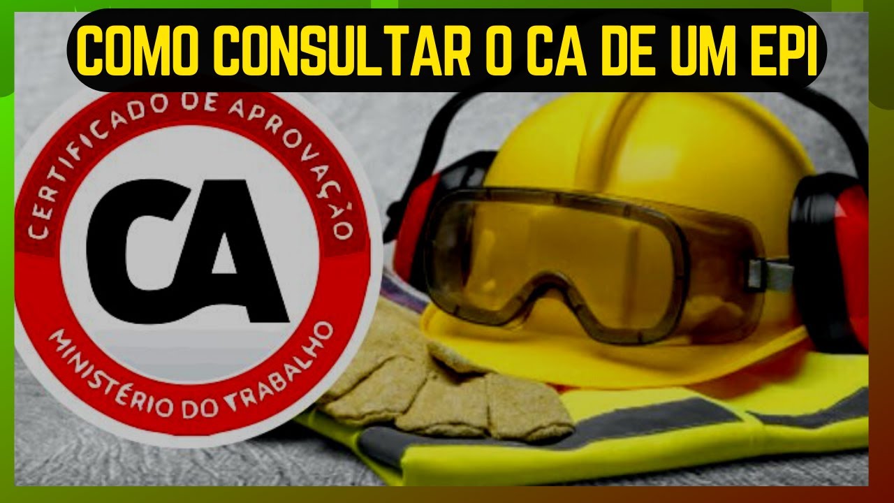 Como Consultar CA Do EPI - Certificado de Aprovação - YouTube