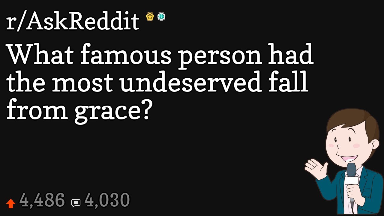 What famous person had the most undeserved fall from grace? - YouTube