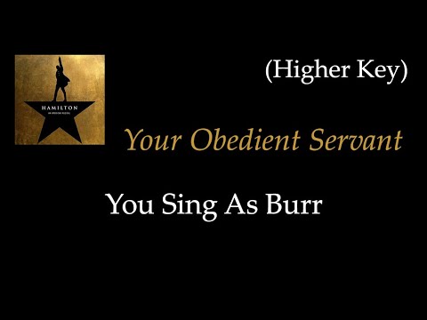 Hamilton - Your Obedient Servant - Karaoke/Sing With Me: You Sing Burr (Higher Key) - YouTube