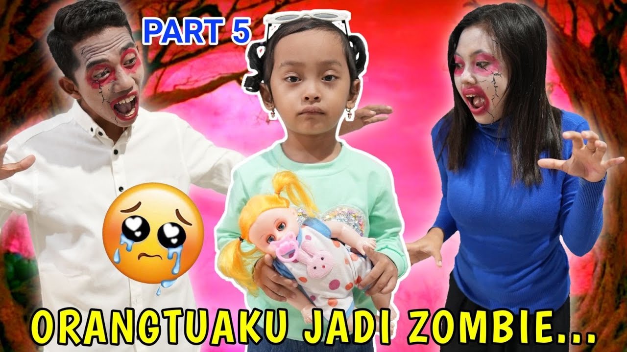 DRAMA SEDIH BAPAK DAN IBUKU JADI ZOMBIE PART 5! LALA SEDIH BANGET ...
