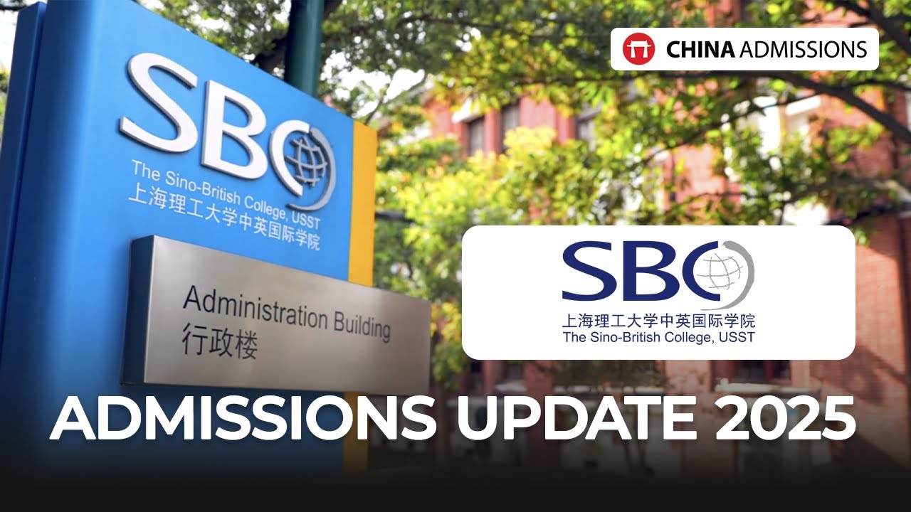 Sino British College, USST Admissions Update 2025 - YouTube