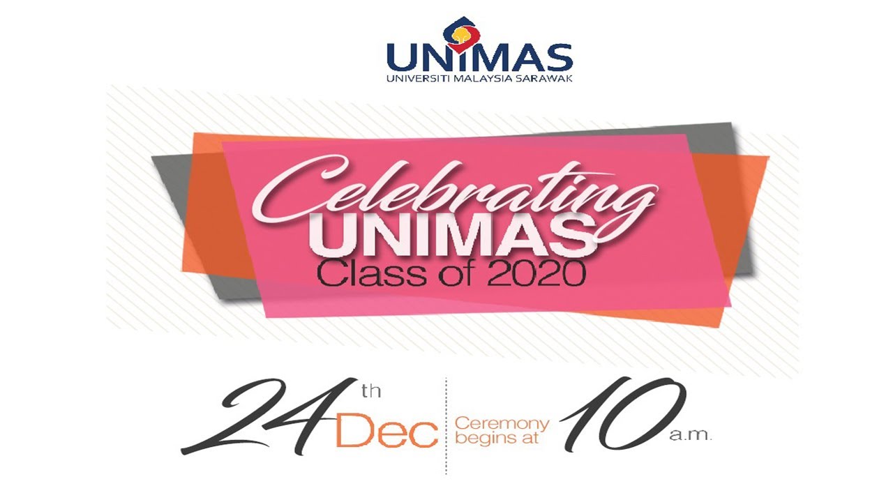Celebrating UNIMAS Class of 2020 Virtual Ceremony - Faculty of Resource ...