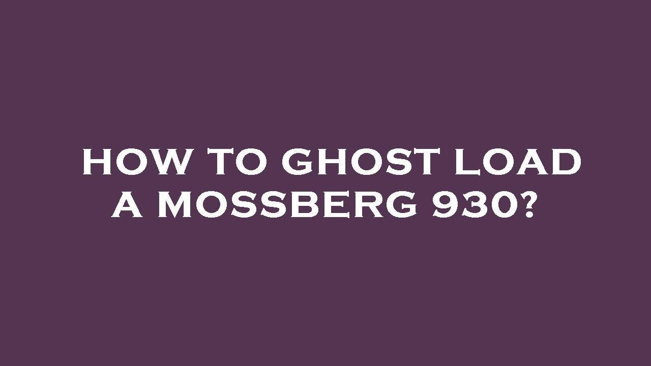 How to ghost load a mossberg 930? - YouTube