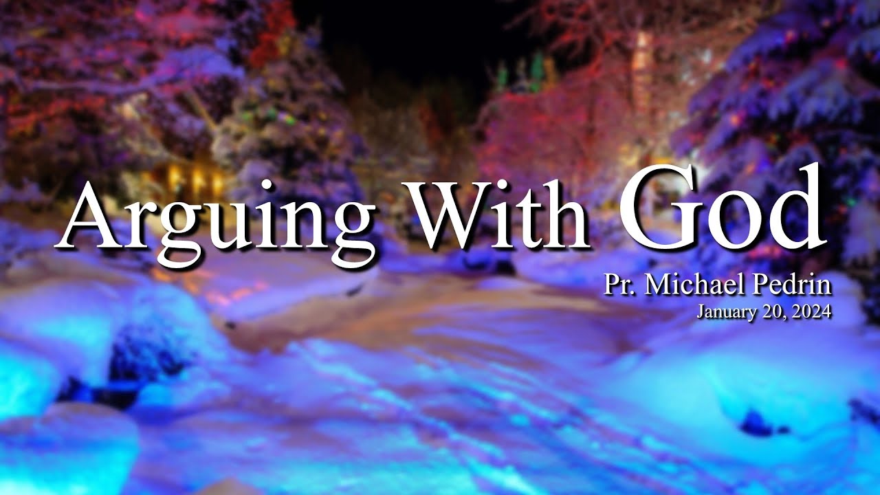"Arguing With God" | Pr. Michael Pedrin - YouTube