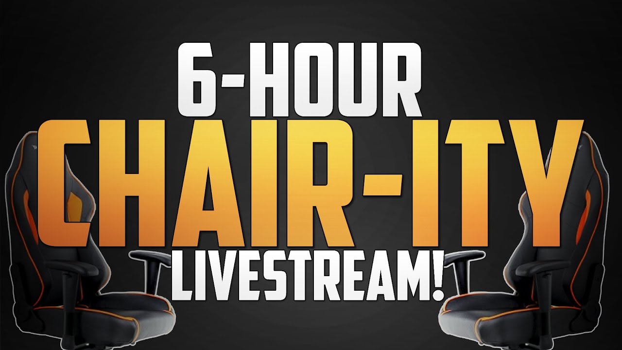 6-HOUR CHAIR-ITY LIVESTREAM INFORMATION! - YouTube