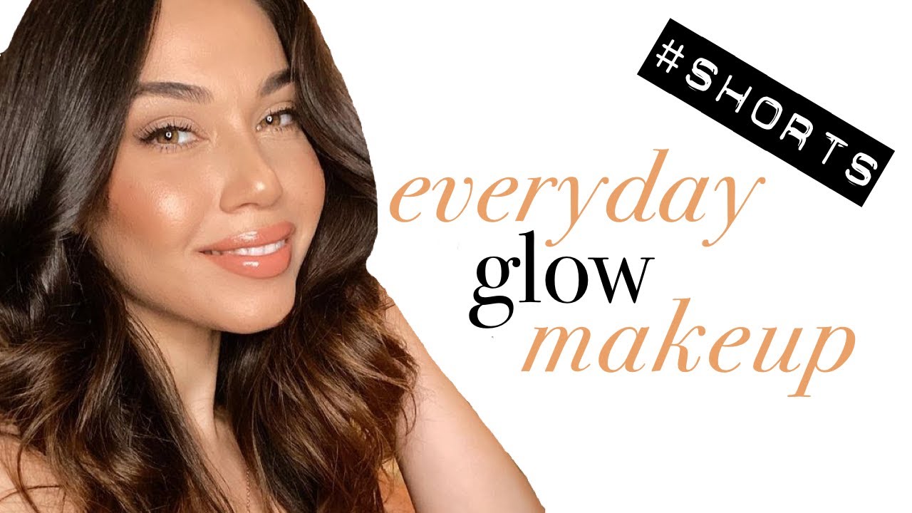 Easy Everyday Glow Makeup #Shorts - YouTube