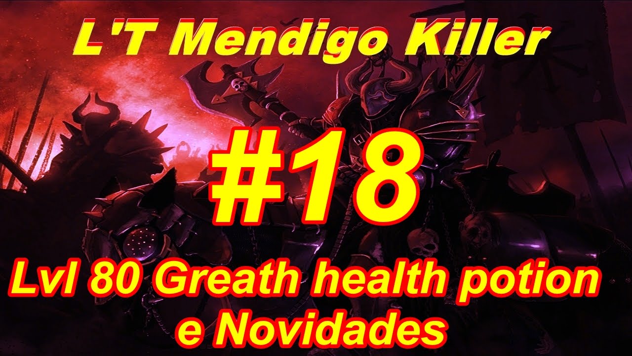 Ep.18 Lvl 80, Great Health Potions e novidades - LT do Mendigo - AXB ...